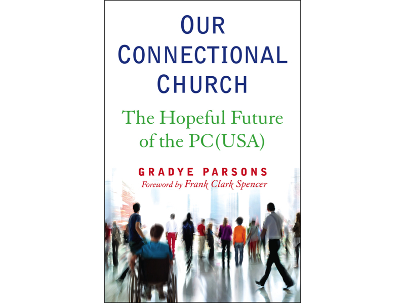 Presbyterian Mission Agency Former Stated Clerk Parsons pens 'Our ...
